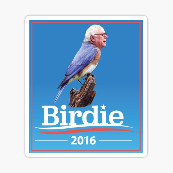 "Birdie Sanders for President!" Sticker by ericbracewell | Redbubble