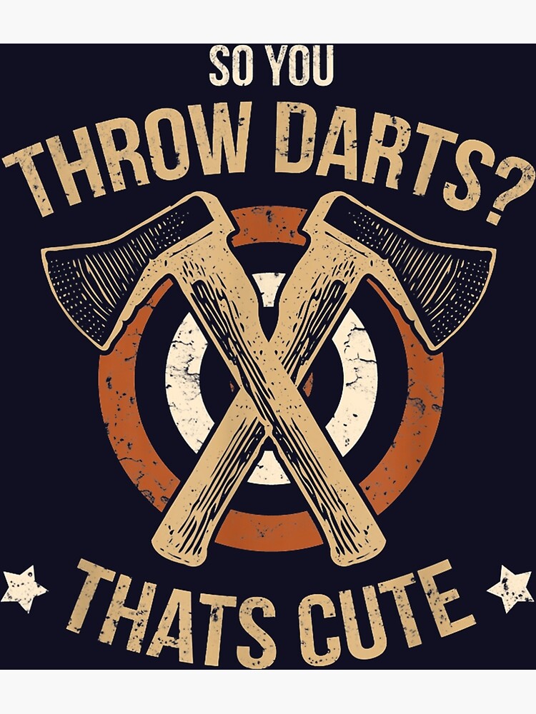 "Axe throwing funny hatchet lumberjack hobby cute" Poster for Sale by ...