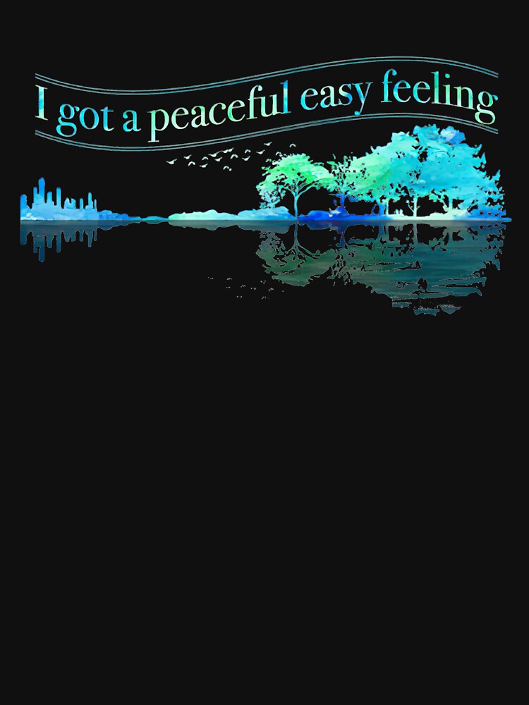 "I got a peaceful easy feeling " T-shirt for Sale by OdonnellConrad ...