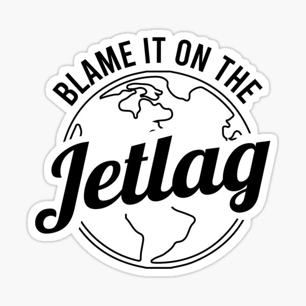 "To blame is the jet lag" Sticker for Sale by ElBeDesigns | Redbubble