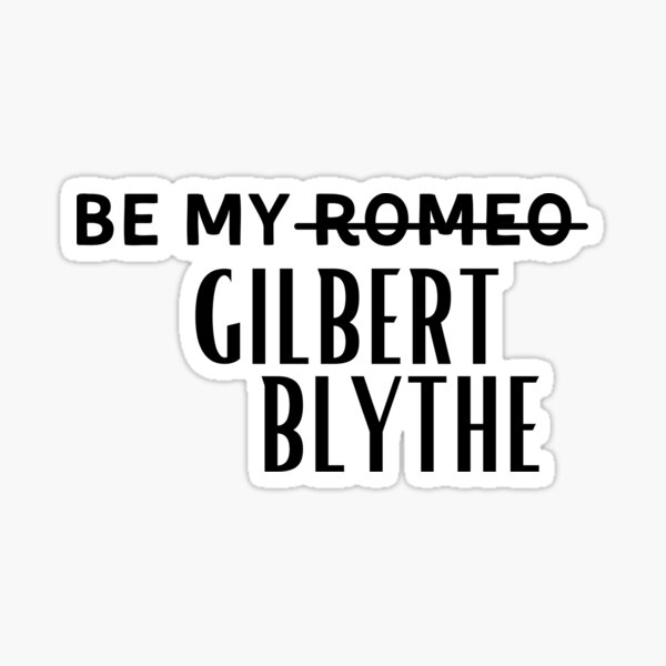 "[Anne with an E] "Be my Gilbert Blythe" " Sticker by kezifa | Redbubble