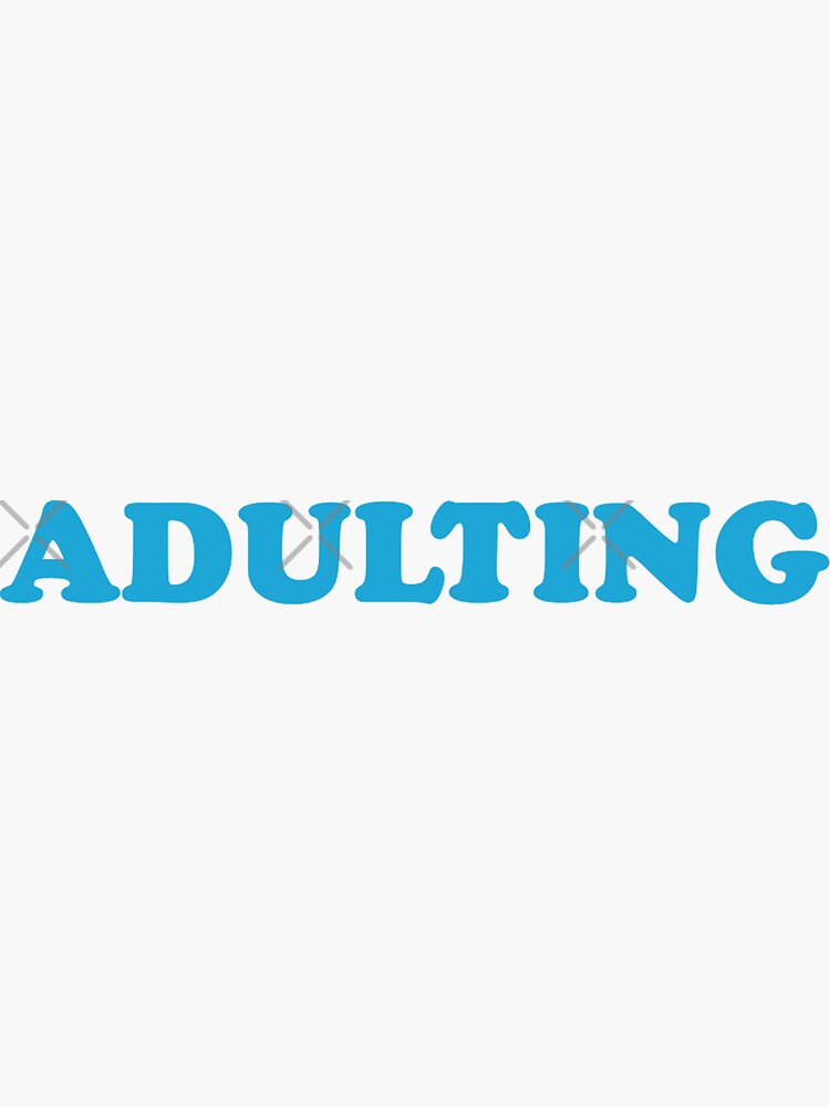 "Adulting " Sticker for Sale by sadapparel | Redbubble