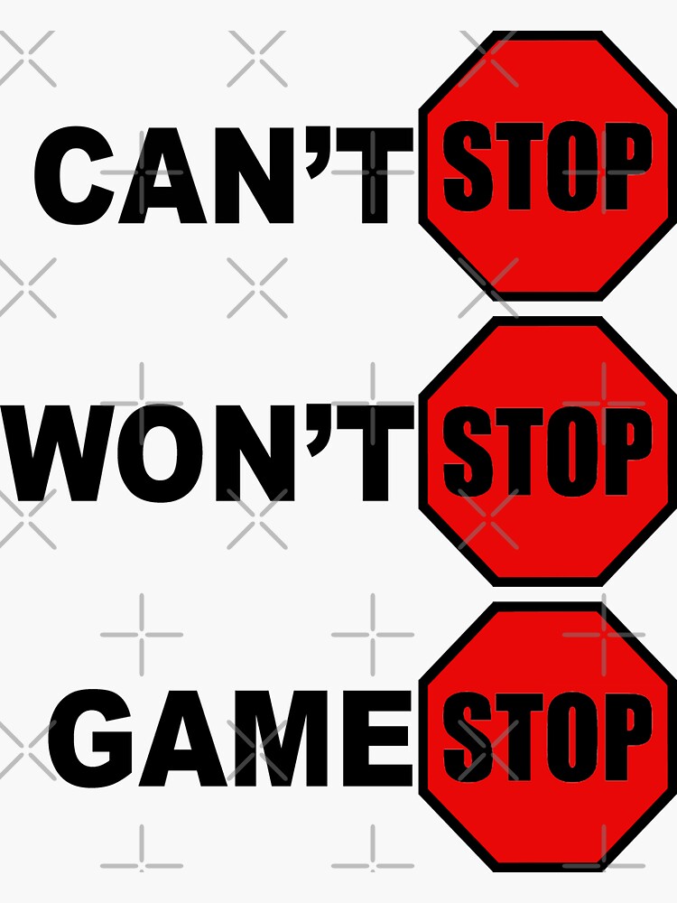 "Cant Stop Wont Stop Gamestop" Sticker for Sale by frigamribe88 | Redbubble