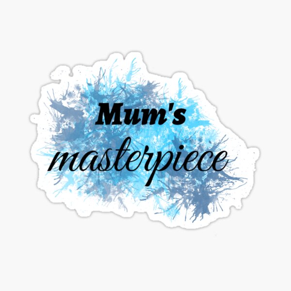 "Mum's masterpiece" Sticker for Sale by SpartaStore | Redbubble