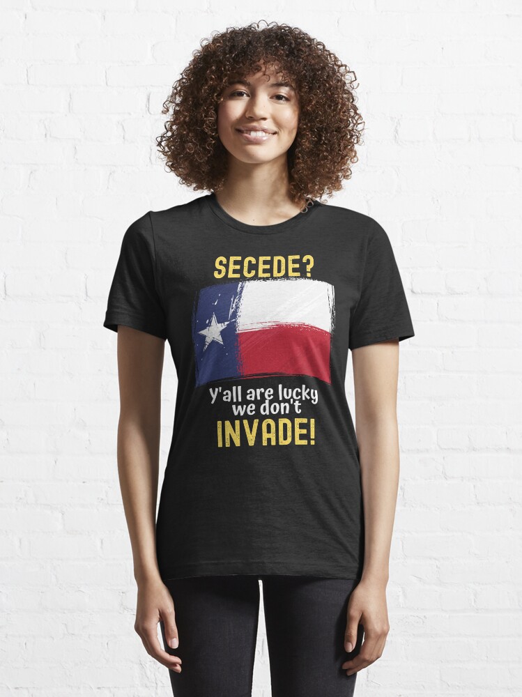 "Texas Secede" T-shirt for Sale by peungfuangfa | Redbubble | texas ...