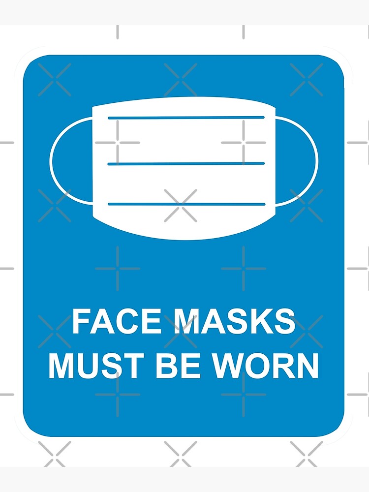 "Face Masks Must Be Worn" Poster by rogue-design | Redbubble