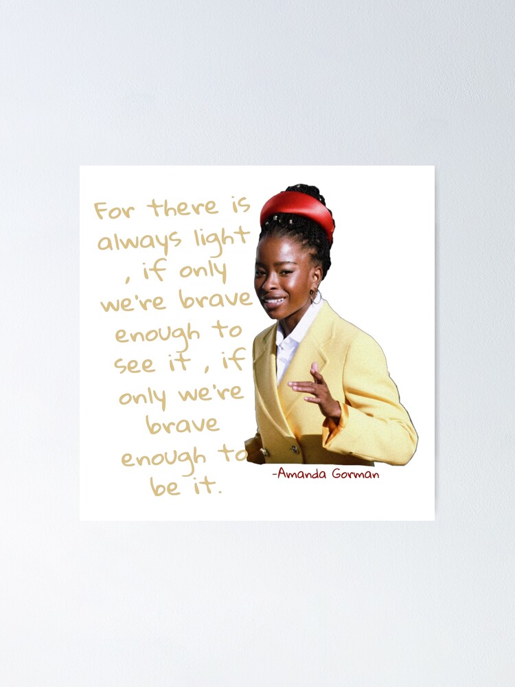 "Amanda Gorman poem " Poster by prettyfemme | Redbubble
