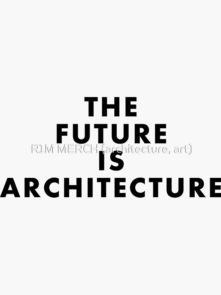 "THE FUTURE IS ARCHITECTURE. Gifts for architects and architecture ...