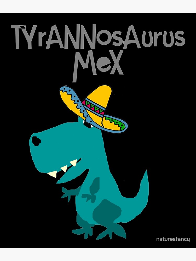 "Funny Tyrannosaurus Mex T-rex Pun Cartoon" Poster for Sale by ...