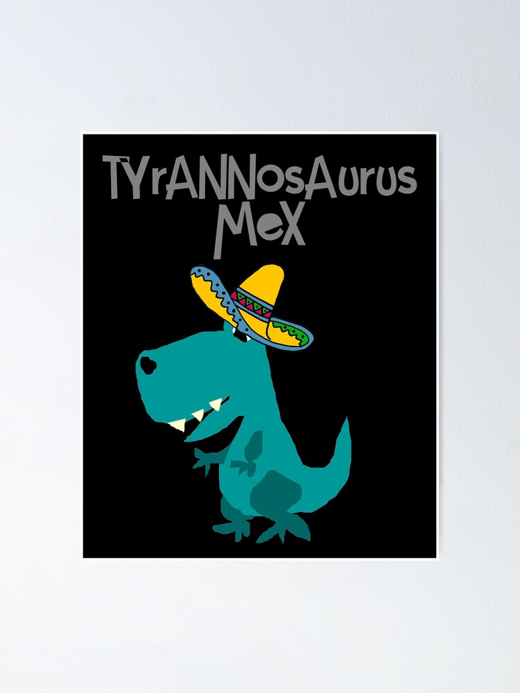 "Funny Tyrannosaurus Mex T-rex Pun Cartoon" Poster for Sale by ...