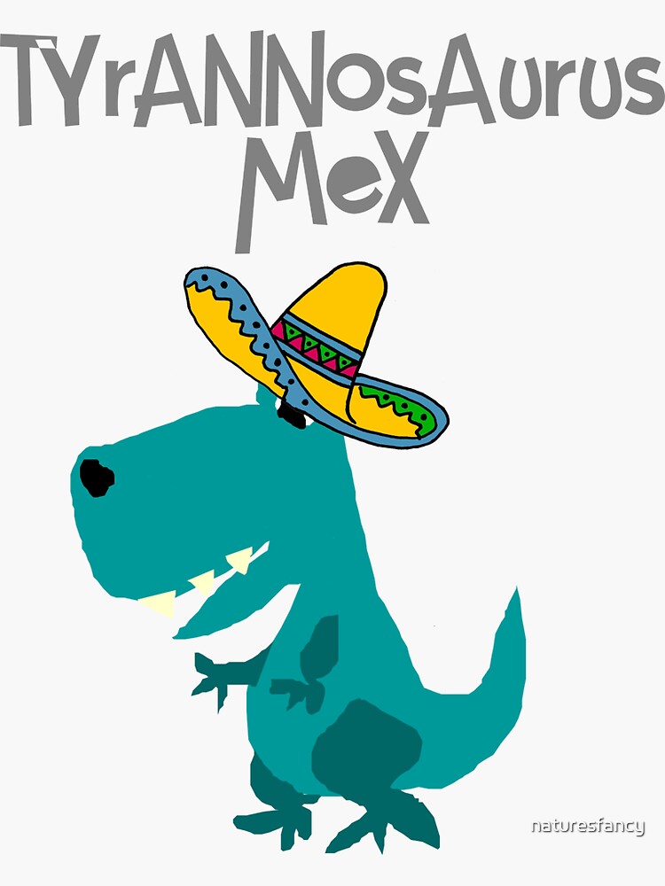 "Funny Tyrannosaurus Mex T-rex Pun Cartoon" Sticker by naturesfancy ...