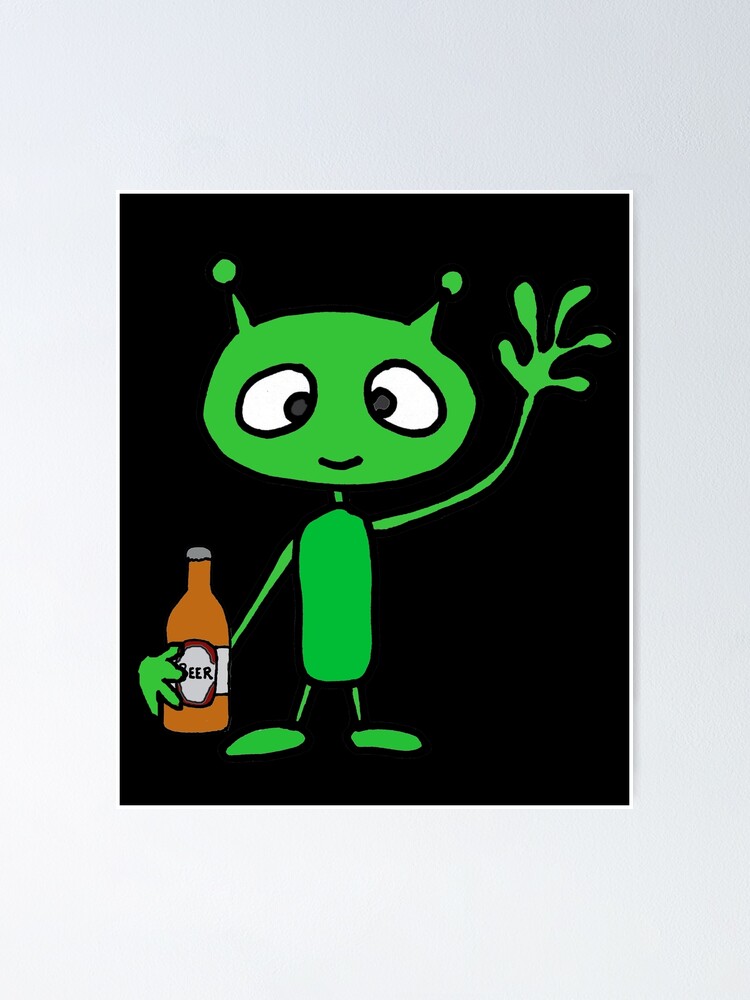"Funny Friendly Green Martian Drinking Beer Alien Cartoon" Poster by ...