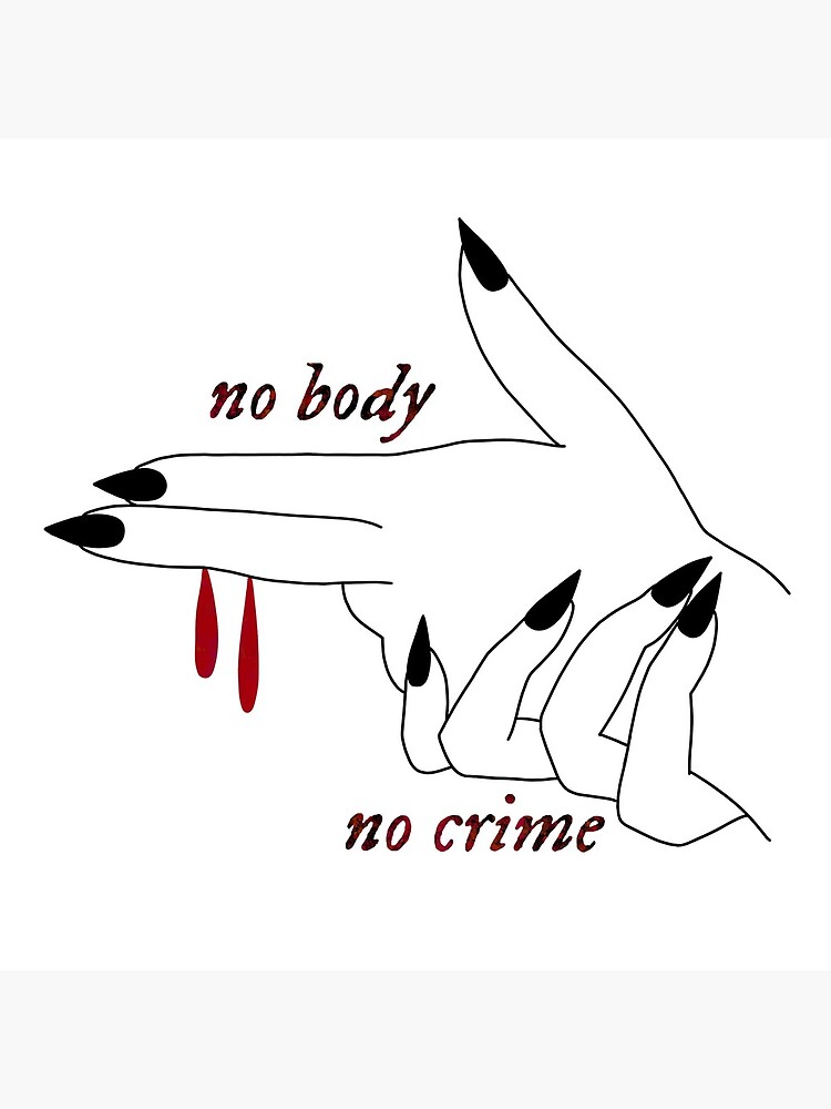 "No Body No Crime Sticker" Poster by xblackcatcrafts | Redbubble