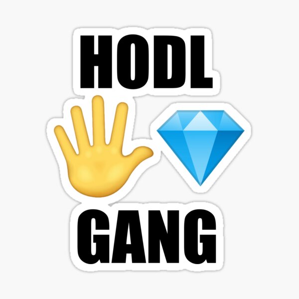 "HODL Gang" Sticker by plasticpinecone | Redbubble