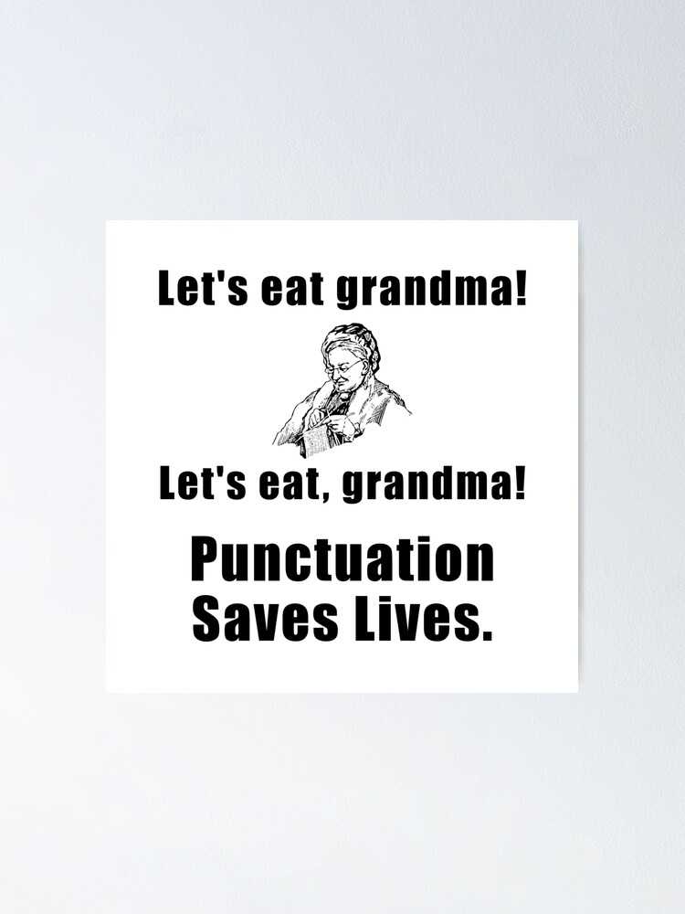 "Lets Eat Grandma" Poster for Sale by TheBestStore | Redbubble