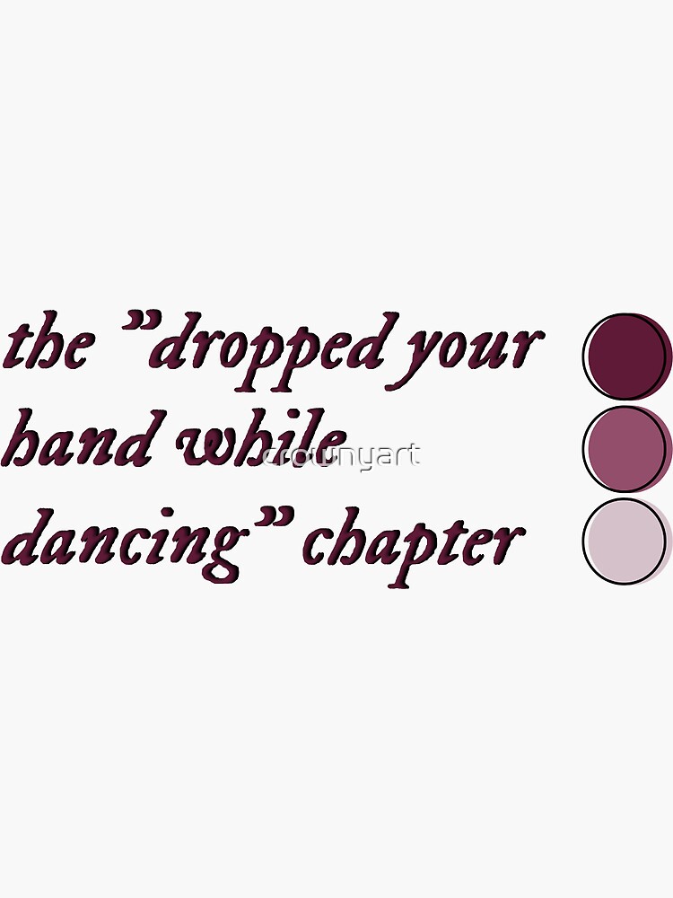 "the "dropped your hand while dancing" chapter taylor swift" Sticker ...