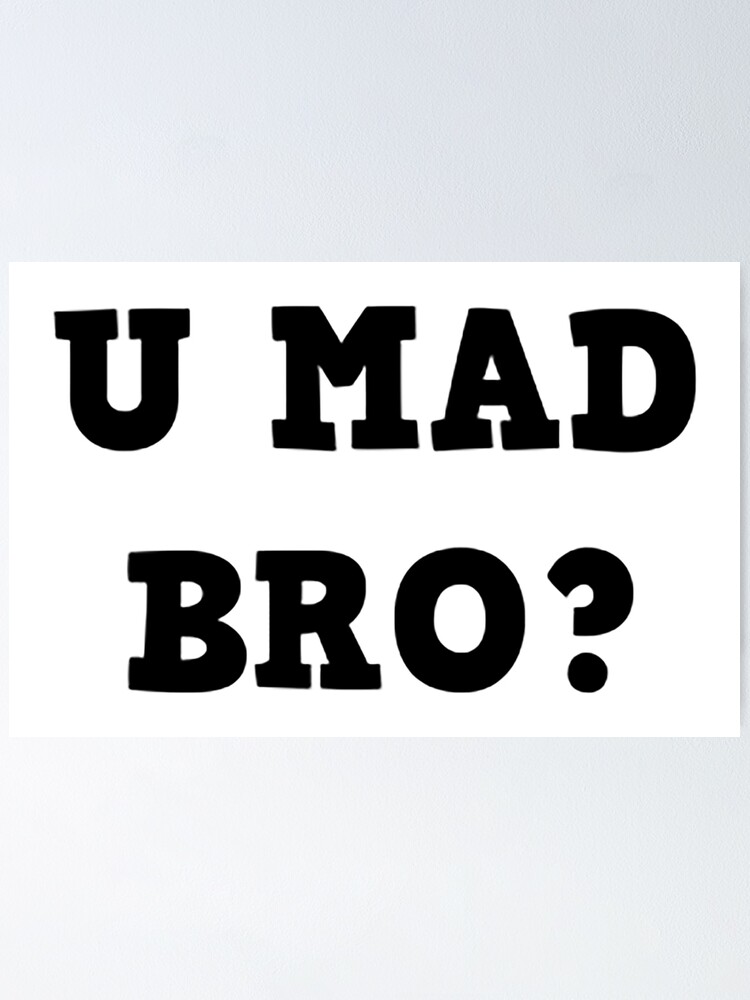 You Mad Bro Logo U Mad Bro? T Shirt Walmart.com