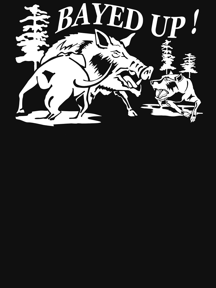 "Bayed Up" T-shirt for Sale by GracelKett | Redbubble | bayed up t ...