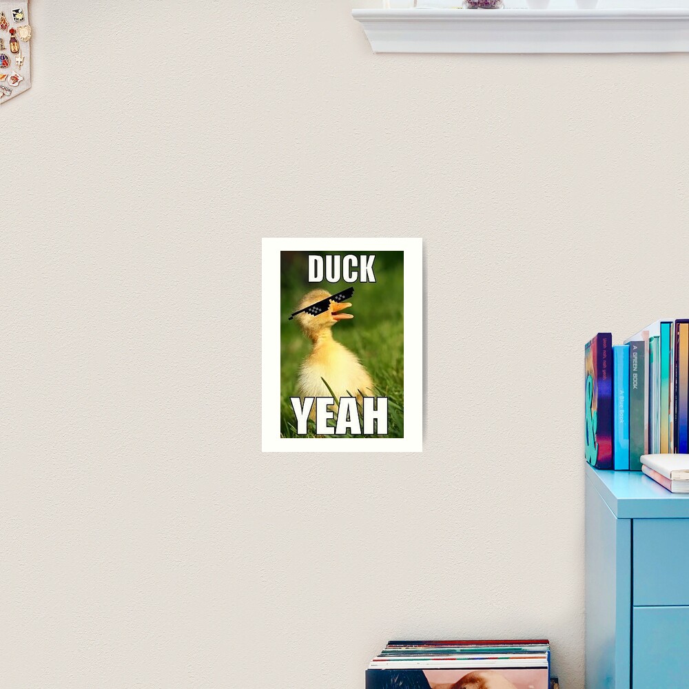 "Duck YEAH" Poster for Sale by Professional Memer | Redbubble