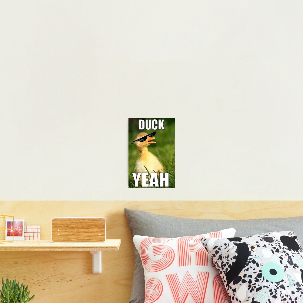 "Duck YEAH" Poster for Sale by Professional Memer | Redbubble