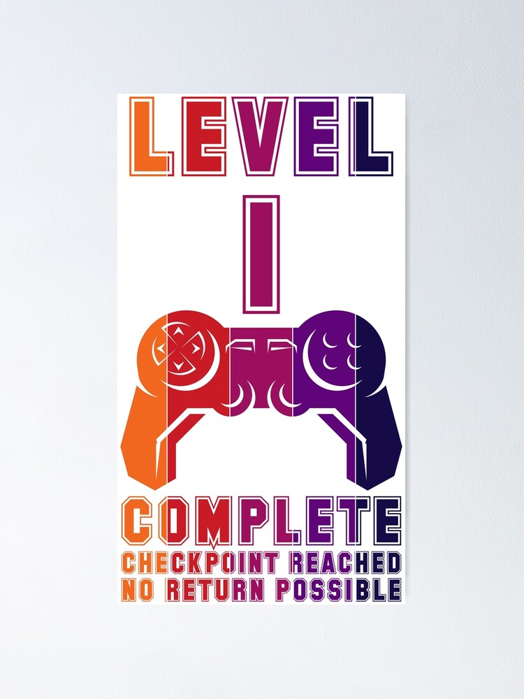 "Level 1 Complete" Poster for Sale by Forever-Design | Redbubble