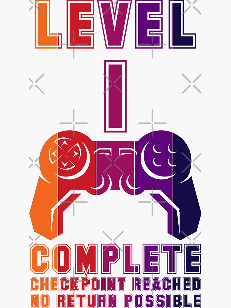 "Level 1 Complete" Sticker for Sale by Forever-Design | Redbubble