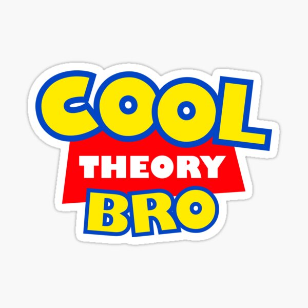 "Cool Theory Bro" Sticker for Sale by Peter7180 | Redbubble