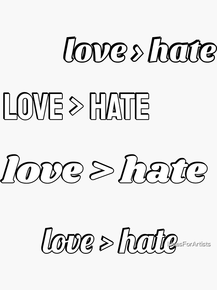 "Love is greater than hate sticker pack" Sticker by IdeasForArtists | Redbubble