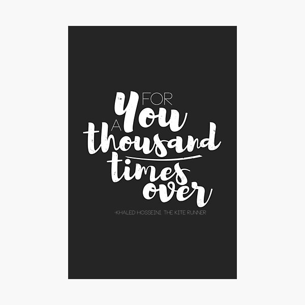 "for you, a thousand times over" Photographic Print for Sale by rifato ...