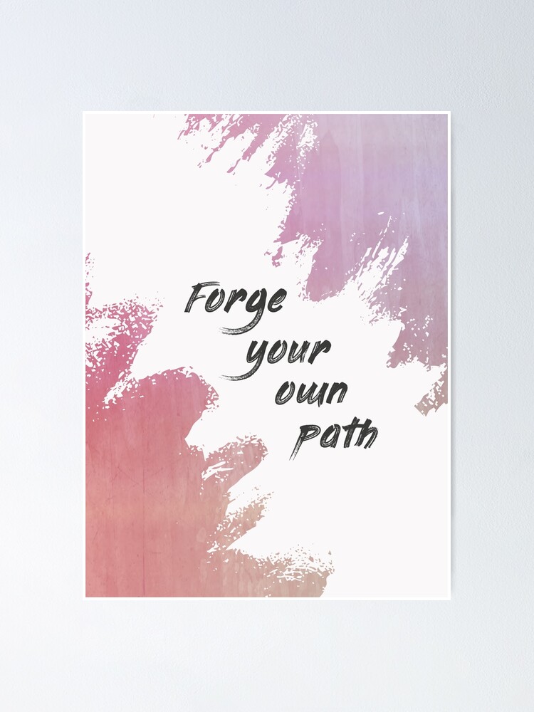 "Forge your own path Watercolor Motivational Art" Poster for Sale by ...