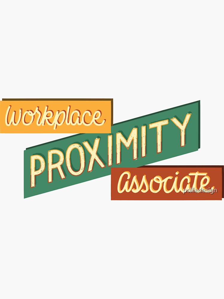 "Workplace Proximity Associate" Sticker for Sale by polliadesign ...