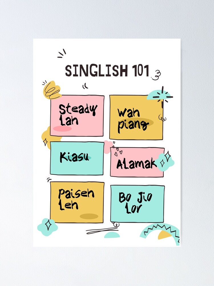 "Singlish 101 - Singapore Vibes" Poster for Sale by MCoolOliver | Redbubble