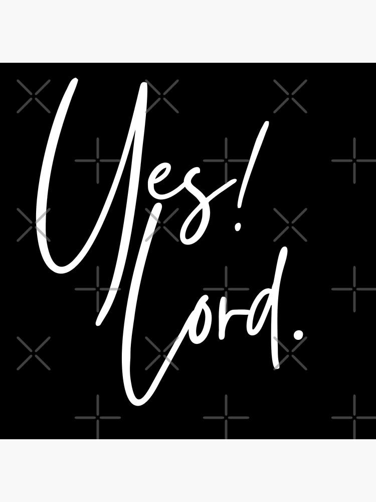 "Yes Lord!" Poster for Sale by Analou1 | Redbubble