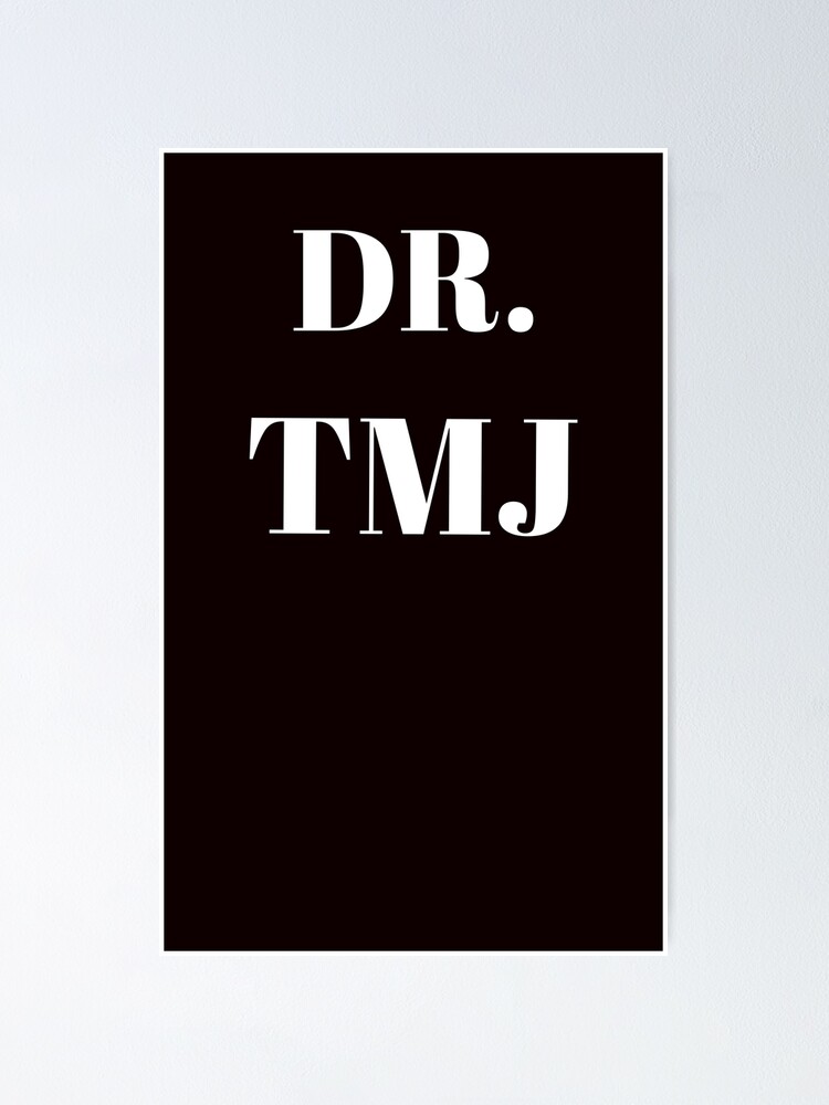 "DR TMJ" Poster by MikaTati | Redbubble
