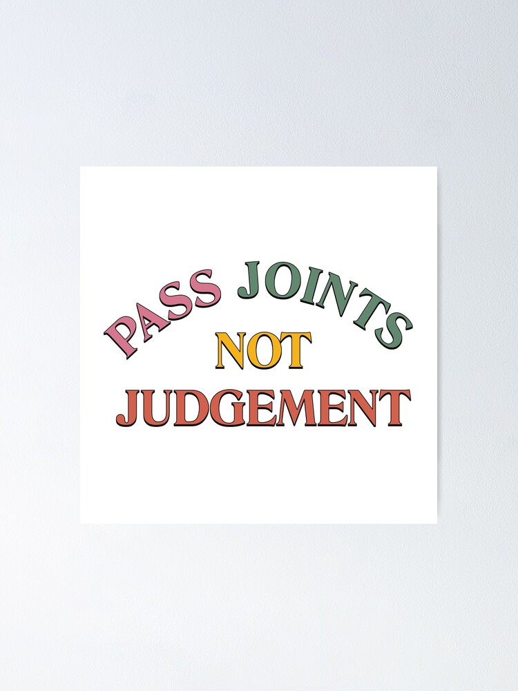 "Pass Joints Not Judgement" Poster for Sale by SSFootball | Redbubble