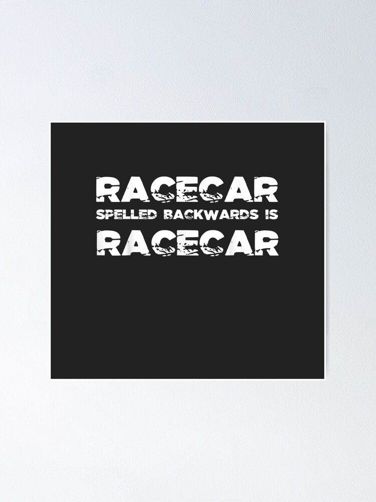 "Racecar Spelled Backwards Funny Car Mechanic Race Car" Poster by ...