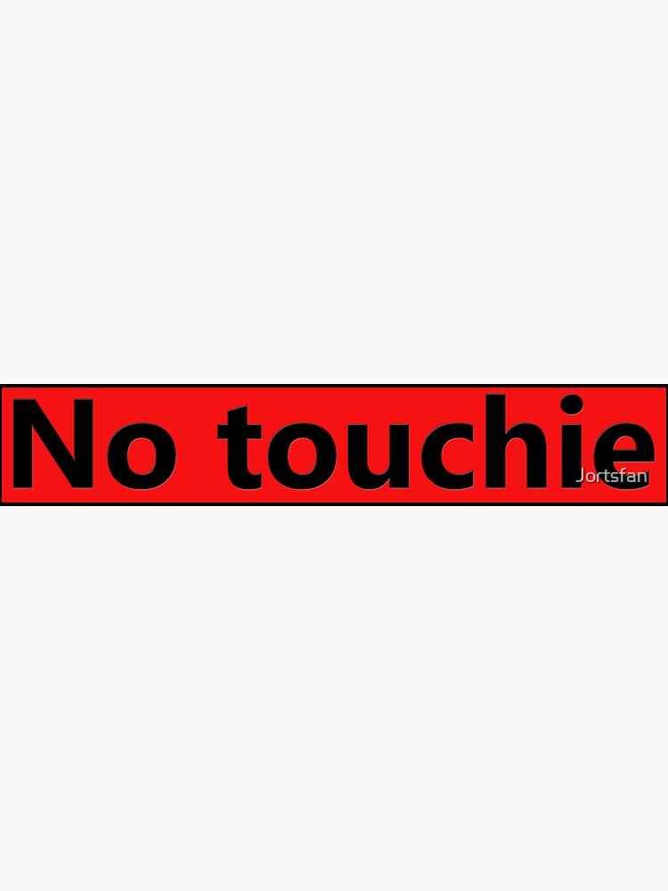 ""No Touchie" NEW social distancing funny trendy dumb meme design 2021 ...