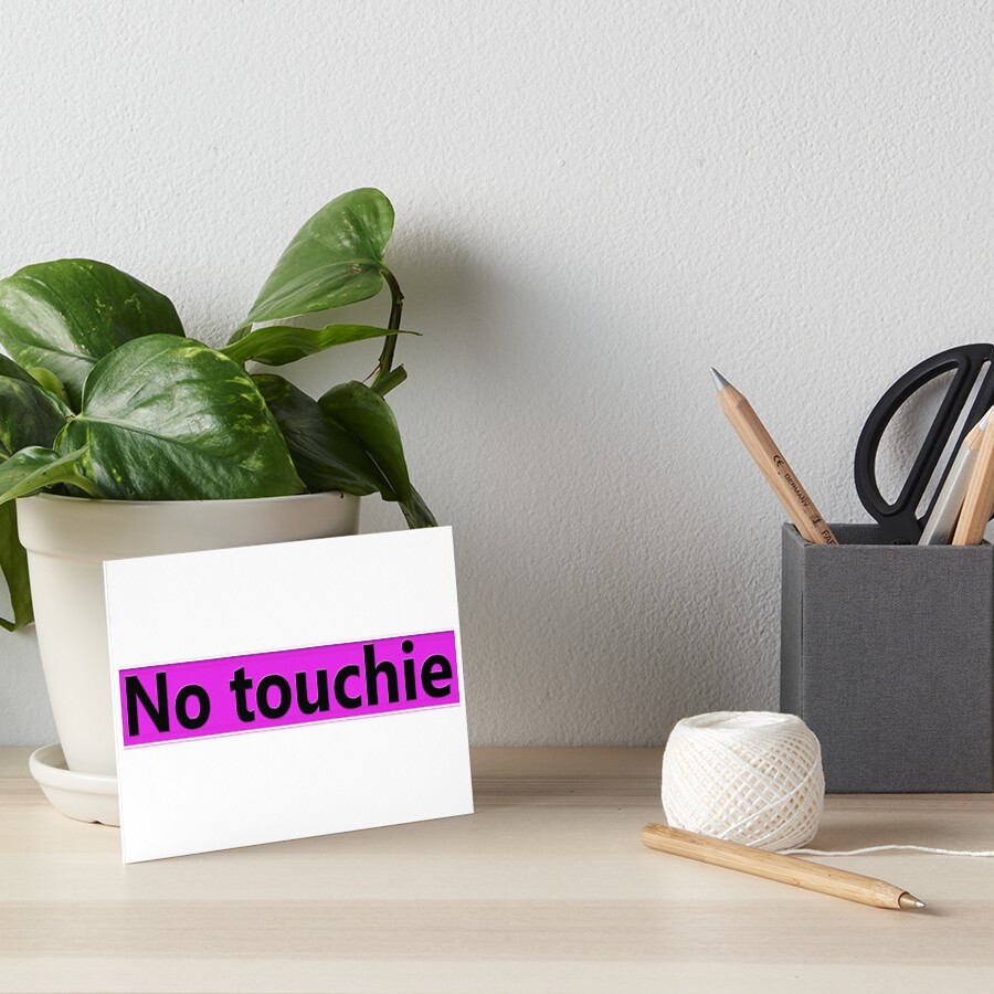 Lámina rígida «"No Touchie" NUEVO distanciamiento social divertido ...