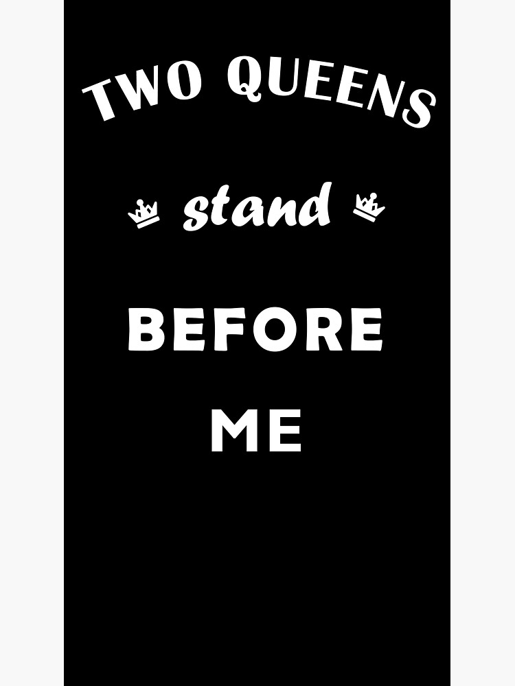 "Two Queens stand before me" Sticker for Sale by Mentalesque | Redbubble
