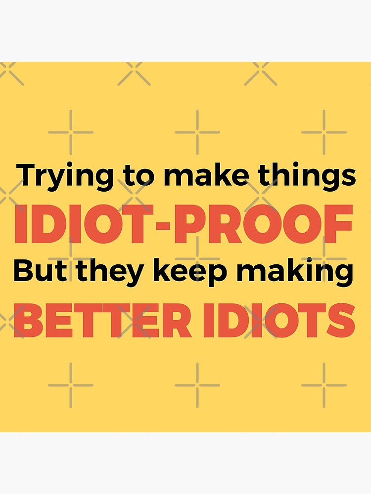 "They Keep Making Better Idiots - Funny Programming Jokes" Poster for ...