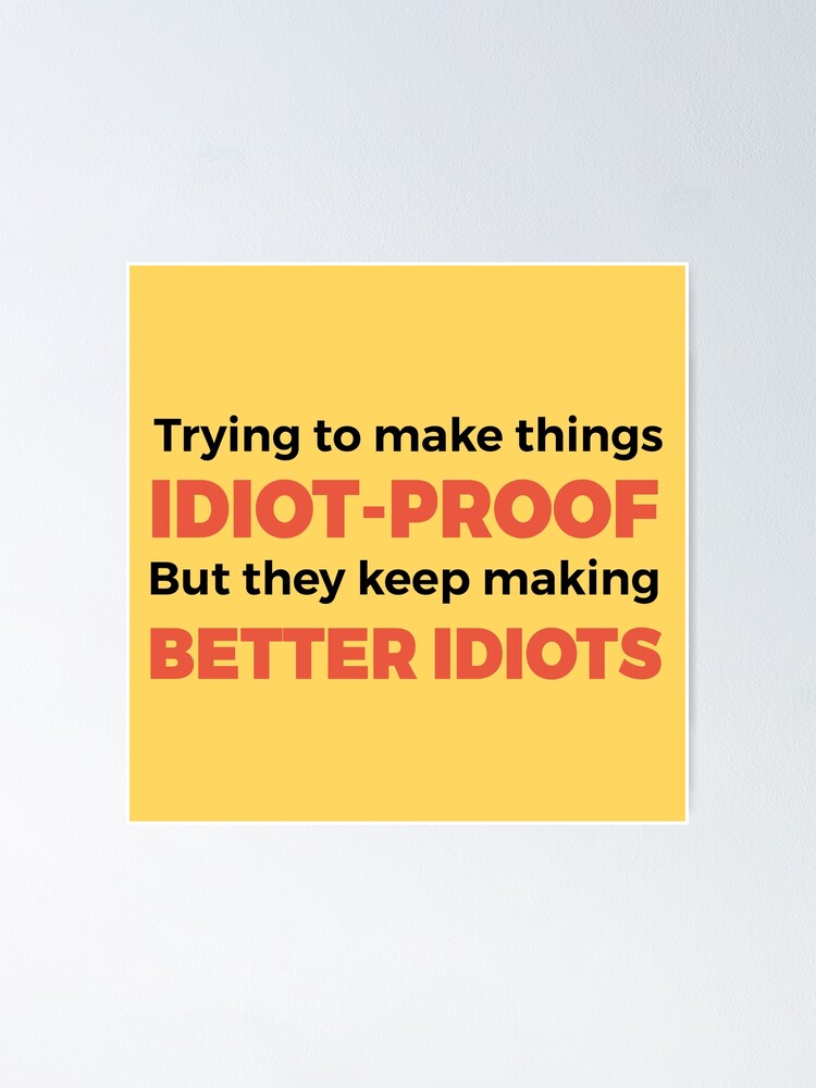 "They Keep Making Better Idiots - Funny Programming Jokes" Poster for ...