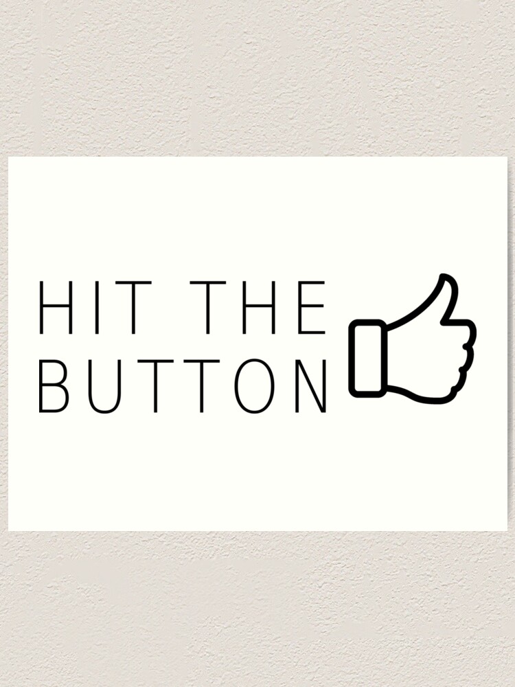 "HIT THE LIKE BUTTON | TEXT WITH THUMBS UP EMOJI BLACK" Art Print for ...