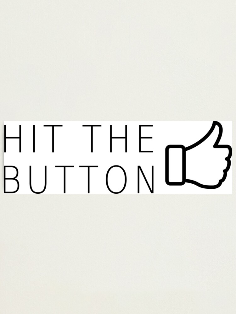 "HIT THE LIKE BUTTON | TEXT WITH THUMBS UP EMOJI BLACK" Photographic ...