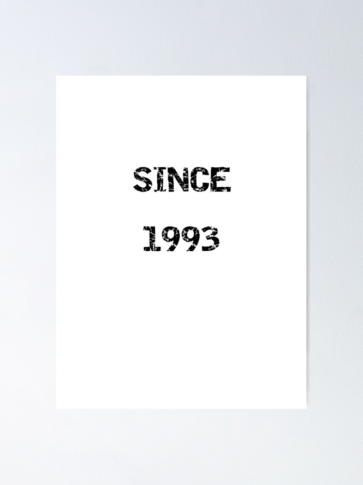 "SINCE 1993" Poster for Sale by Damscars | Redbubble