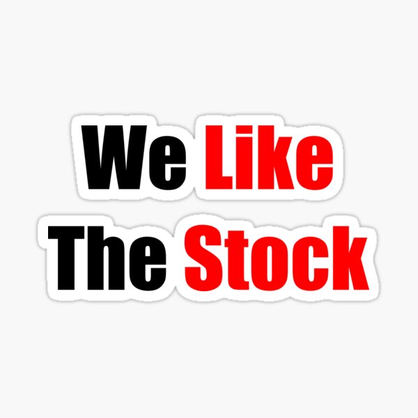 "We Like The Stock!" Sticker for Sale by Bokuseki | Redbubble