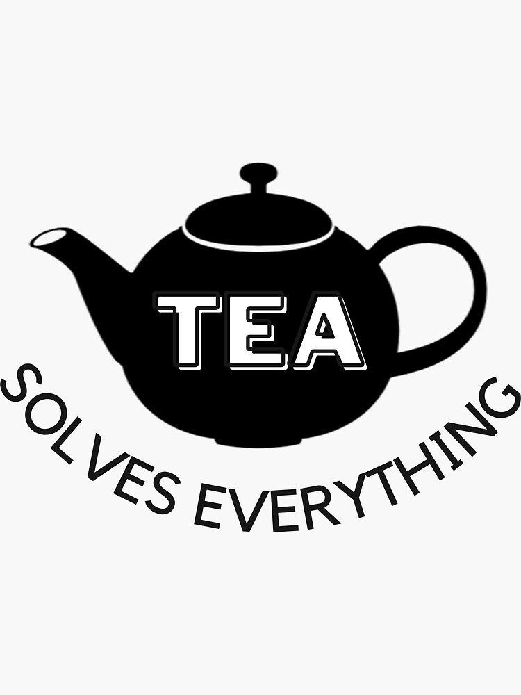 "Tea Solves Everything" Sticker for Sale by Art-Lines | Redbubble