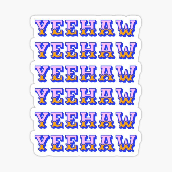 "YEEHAW" Sticker for Sale by FaruqFront | Redbubble