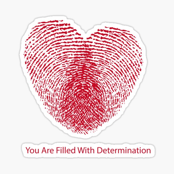"You Are Filled With Determination" Sticker by tsibira | Redbubble