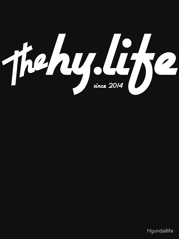 "The Hy.Life White logo" T-shirt by Hyundailife | Redbubble | hylife ...