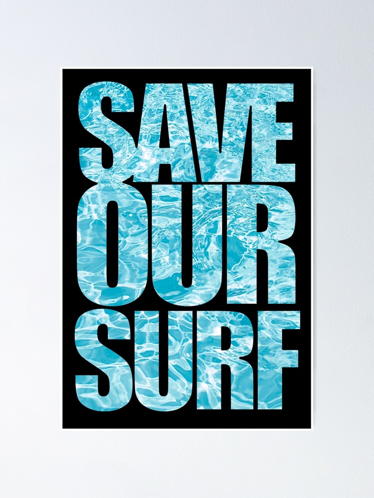 "Save Our Surf" Poster by Phoenixio | Redbubble